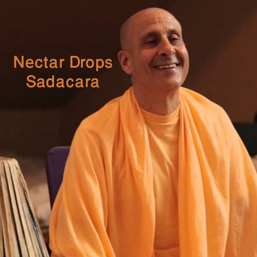 Nectar Drops : Sadacara | SND Devotional